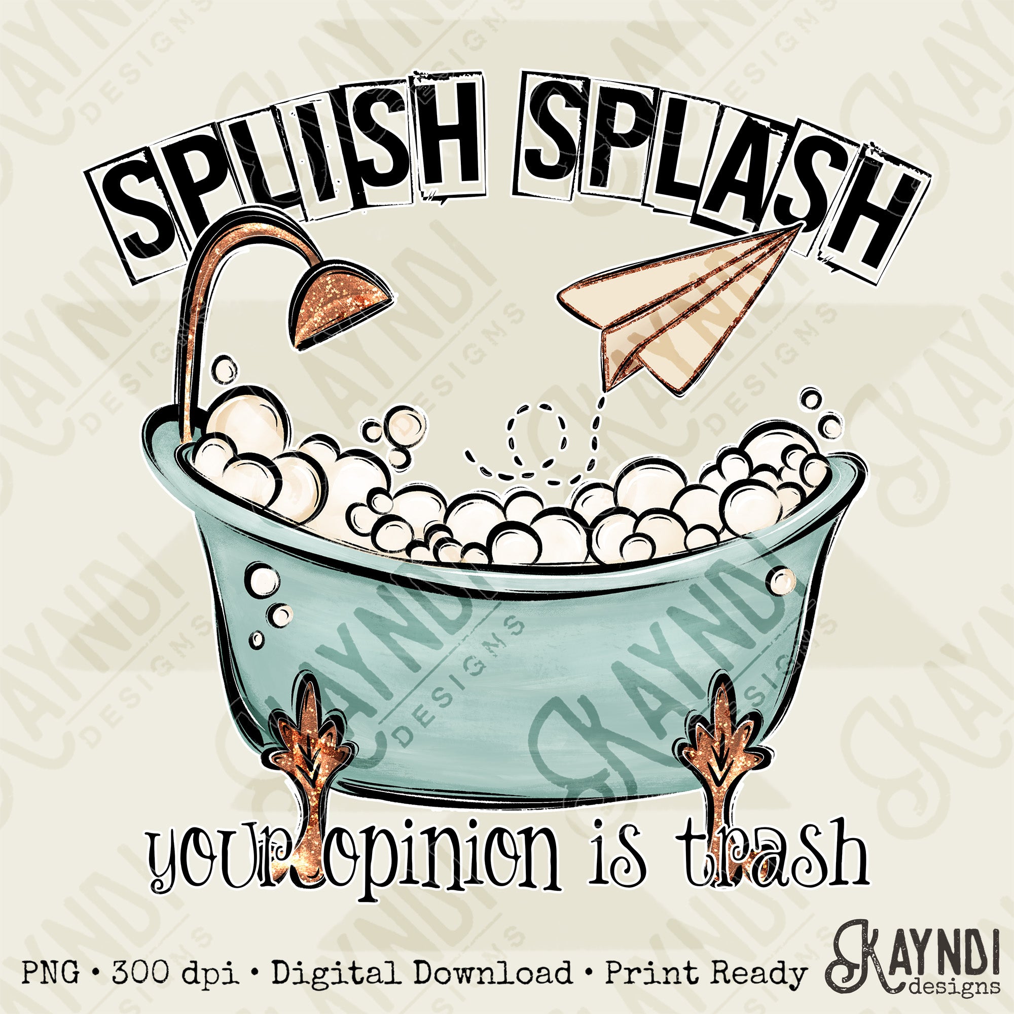 Splish Splash Your Opinion is Trash Blue Sublimation Design PNG Digita ...
